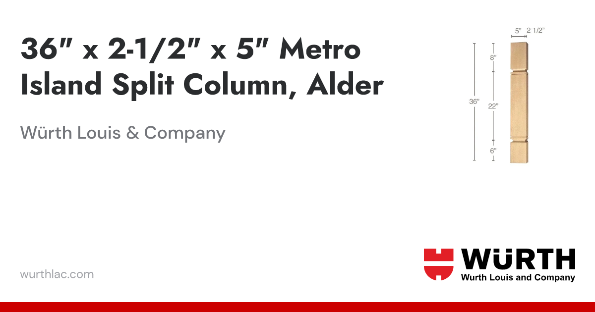 36" x 2-1/2" x 5" Metro Island Split Column, Alder | Würth Louis & Company