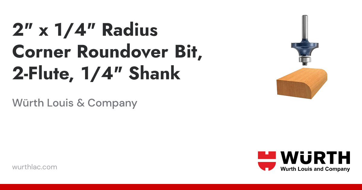 2" x 1/4" Radius Corner Roundover Bit, 2-Flute, 1/4" Shank | Würth ...