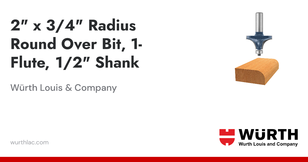 2" x 3/4" Radius Round Over Bit, 1-Flute, 1/2" Shank | Würth Louis ...