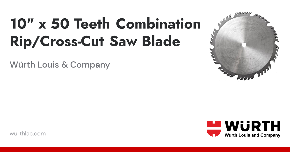 10" x 50 Teeth Combination Rip/Cross-Cut Saw Blade | Würth Louis & Company