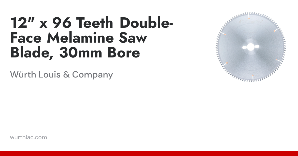 12" x 96 Teeth Double-Face Melamine Saw Blade, 30mm Bore | Würth Louis ...