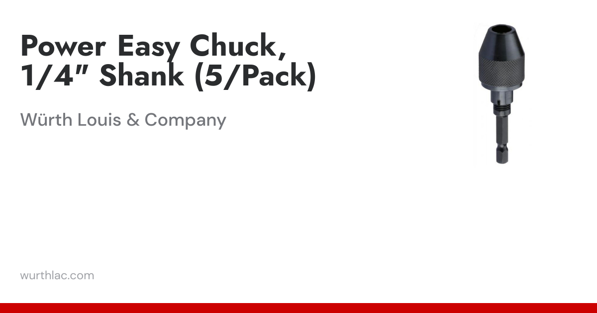 Power Easy Chuck, 1/4" Shank (5/Pack) | Würth Louis & Company