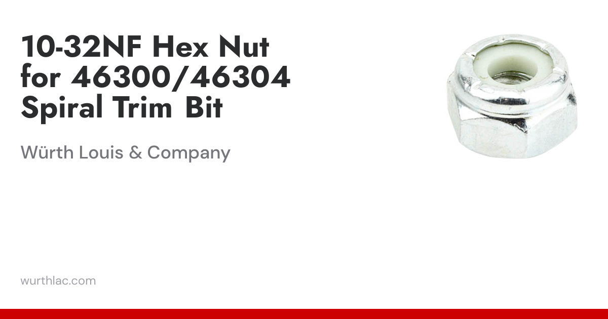 10-32NF Hex Nut for 46300/46304 Spiral Trim Bit | Würth Louis & Company