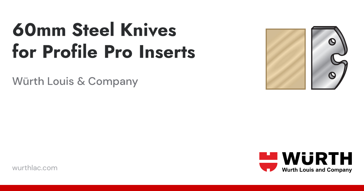 60mm Steel Knives for Profile Pro Inserts | Würth Louis & Company
