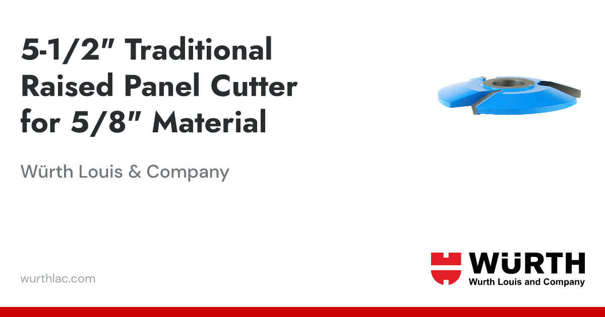 5-1/2" Traditional Raised Panel Cutter for 5/8" Material | Würth Louis ...