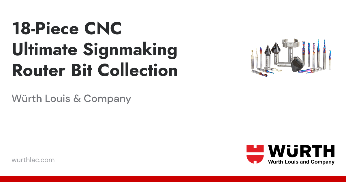 18-Piece CNC Ultimate Signmaking Router Bit Collection | Würth Louis ...