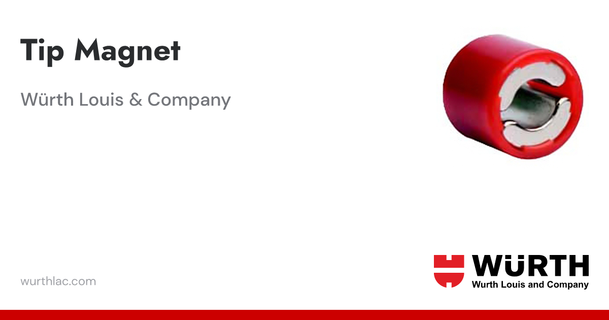 Tip Magnet | Würth Louis & Company