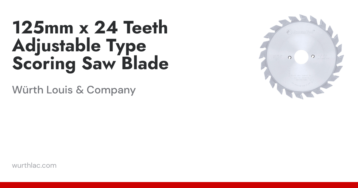 125mm x 24 Teeth Adjustable Type Scoring Saw Blade | Würth Louis & Company