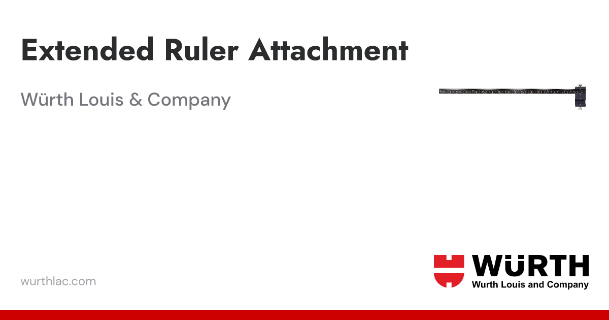 Extended Ruler Attachment | Würth Louis & Company