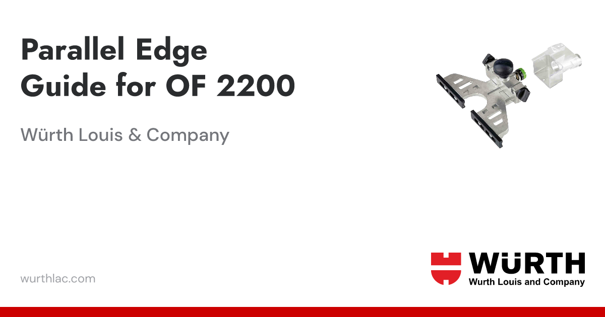 Parallel Edge Guide for OF 2200 | Würth Louis & Company