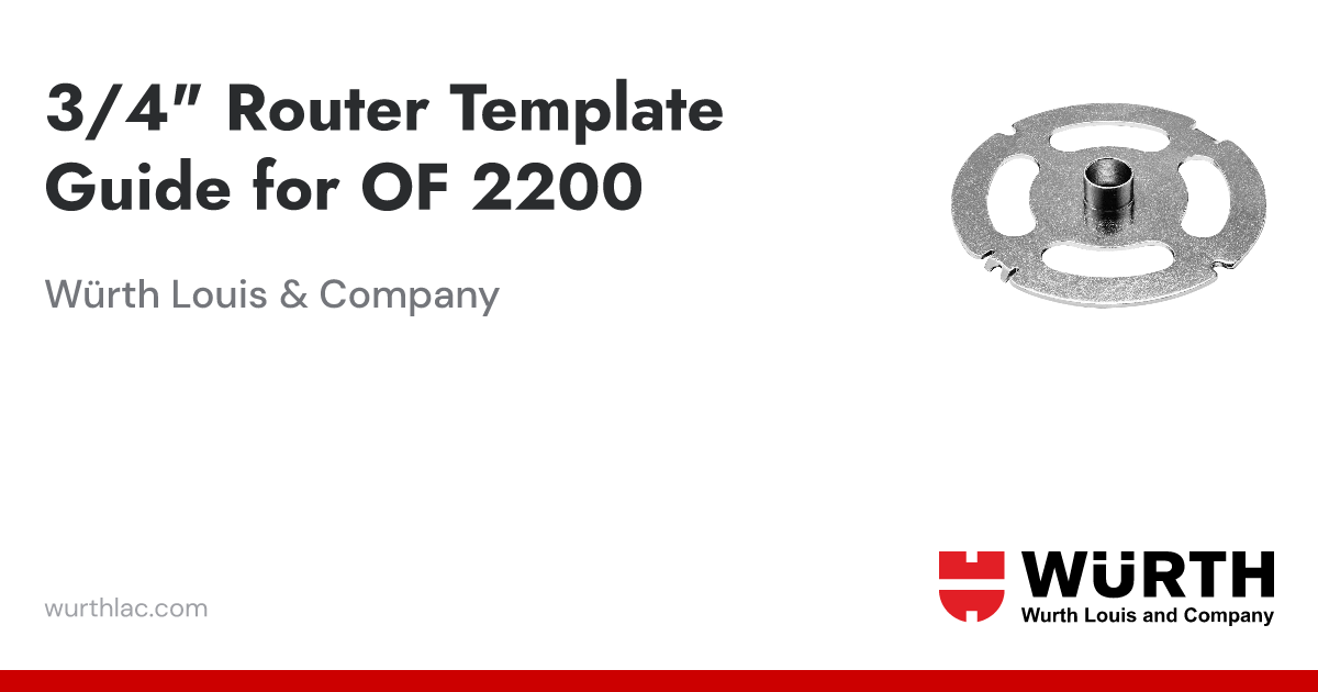 3/4" Router Template Guide for OF 2200 | Würth Louis & Company