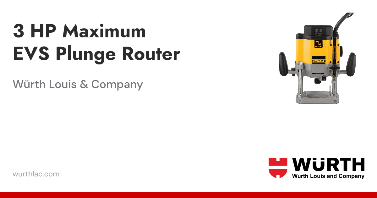 3 HP Maximum EVS Plunge Router | Würth Louis & Company