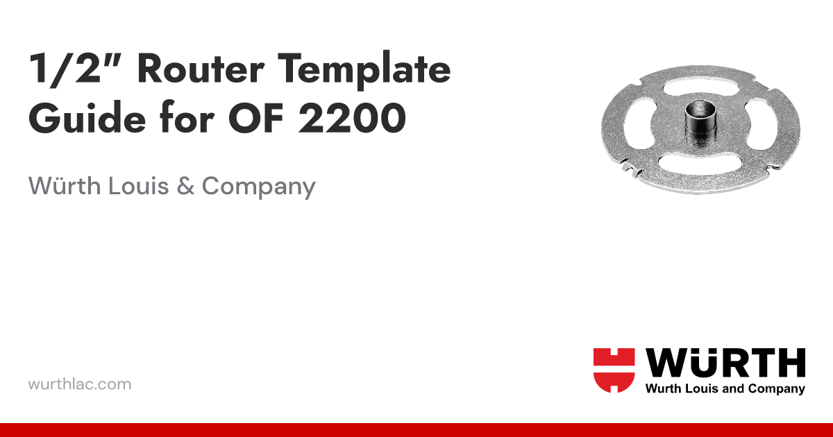 1/2" Router Template Guide for OF 2200 | Würth Louis & Company