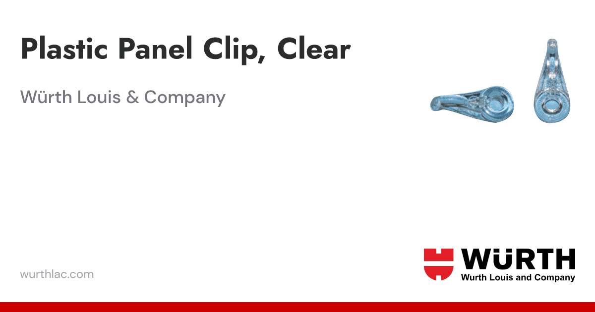 Plastic Panel Clip, Clear | Würth Louis & Company