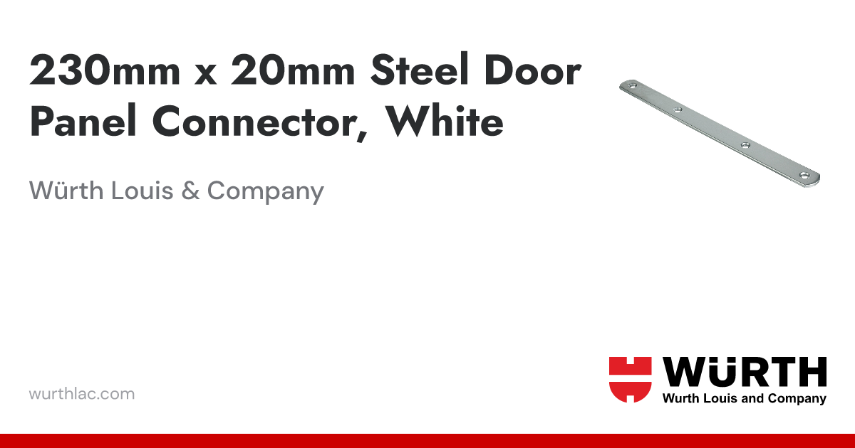 230mm x 20mm Steel Door Panel Connector, White | Würth Louis & Company