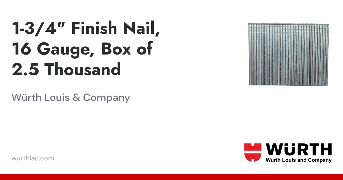 1-3/4" Finish Nail, 16 Gauge, Box of 2.5 Thousand | Würth Louis & Company