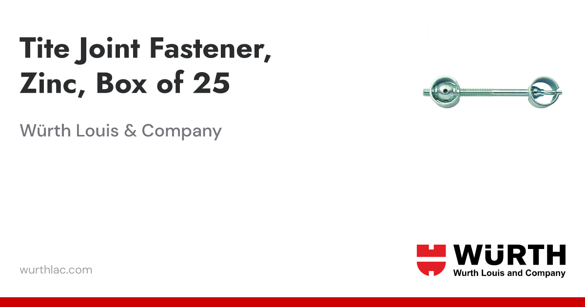 Tite Joint Fastener, Zinc, Box of 25 | Würth Louis & Company