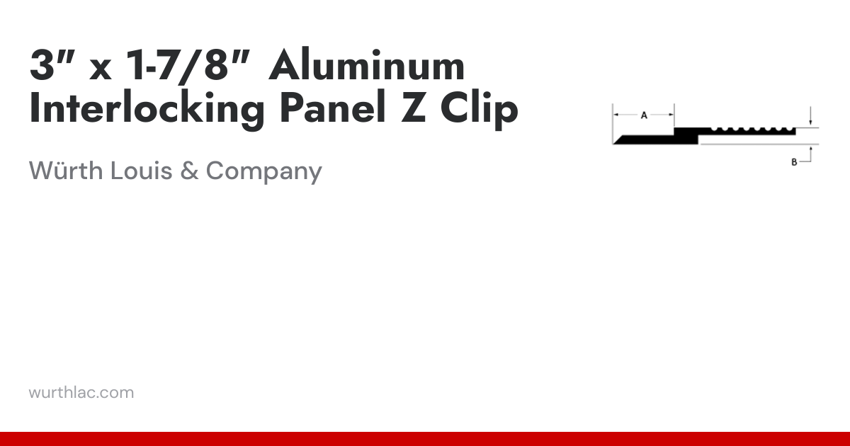 3" x 1-7/8" Aluminum Interlocking Panel Z Clip | Würth Louis & Company