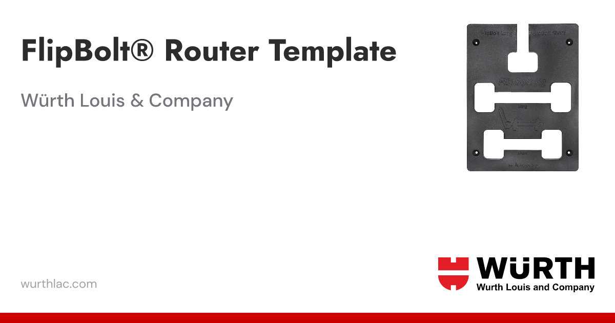 FlipBolt® Router Template | Würth Louis & Company