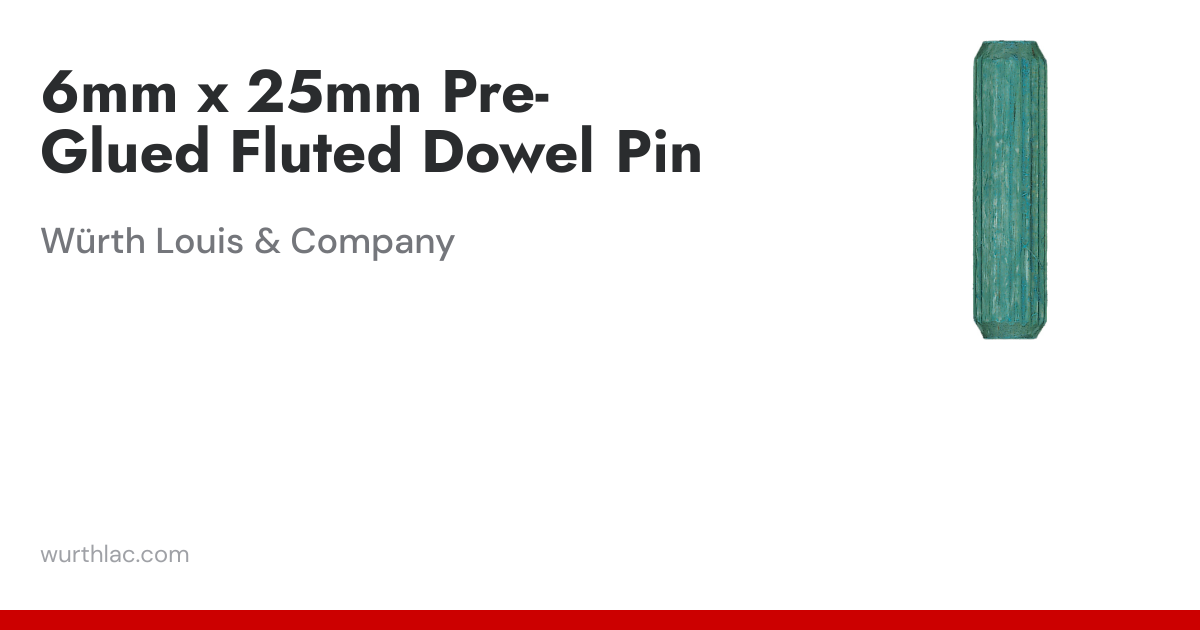 6mm x 25mm Pre-Glued Fluted Dowel Pin | Würth Louis & Company