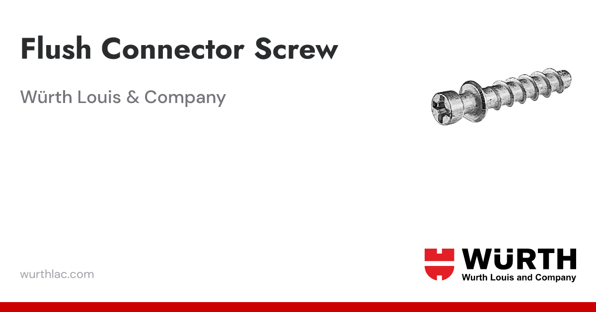 Flush Connector Screw | Würth Louis & Company