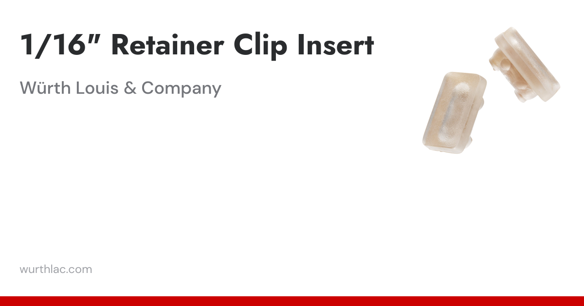 1/16" Retainer Clip Insert | Würth Louis & Company
