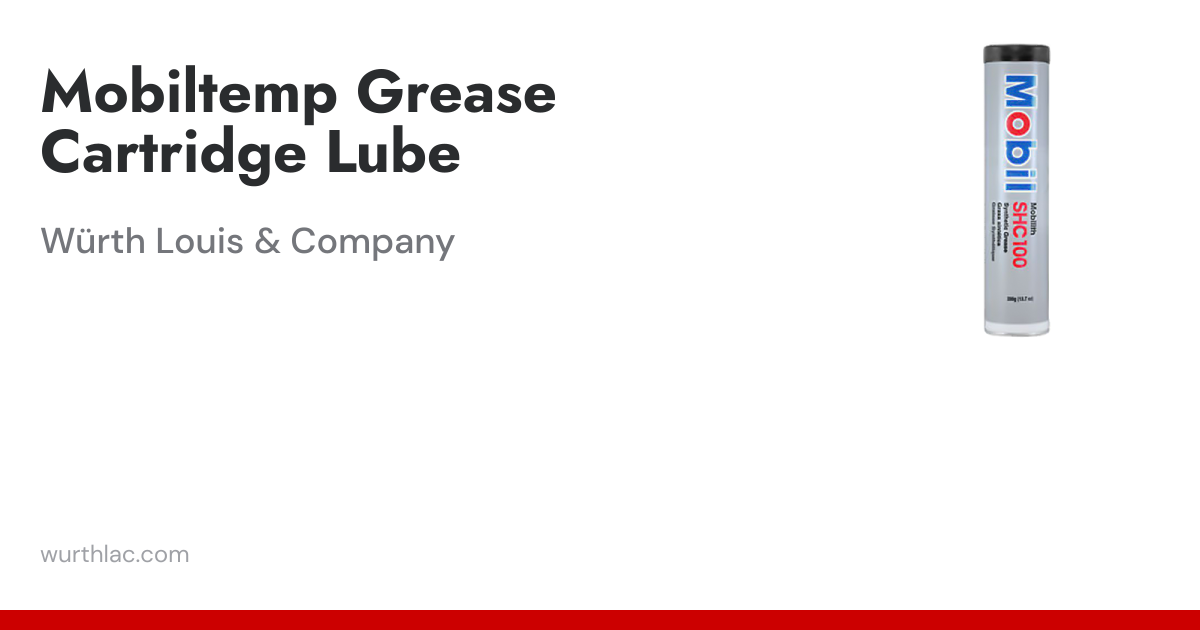 Mobiltemp Grease Cartridge Lube | Würth Louis & Company