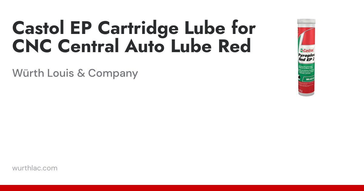 Castol EP Cartridge Lube for CNC Central Auto Lube Red | Würth Louis ...