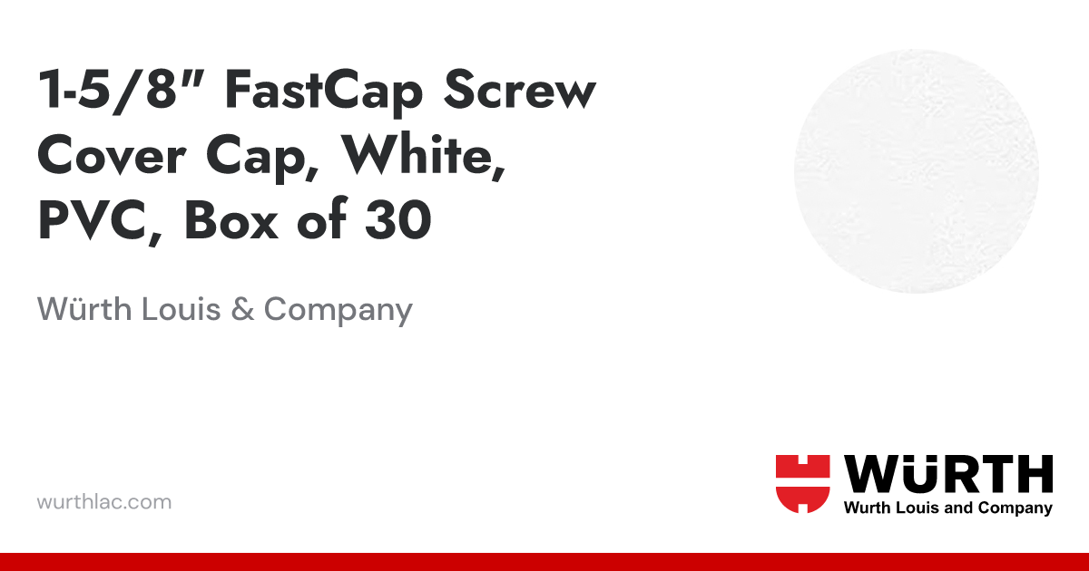 1-5/8" FastCap Screw Cover Cap, White, PVC, Box of 30 | Würth Louis ...