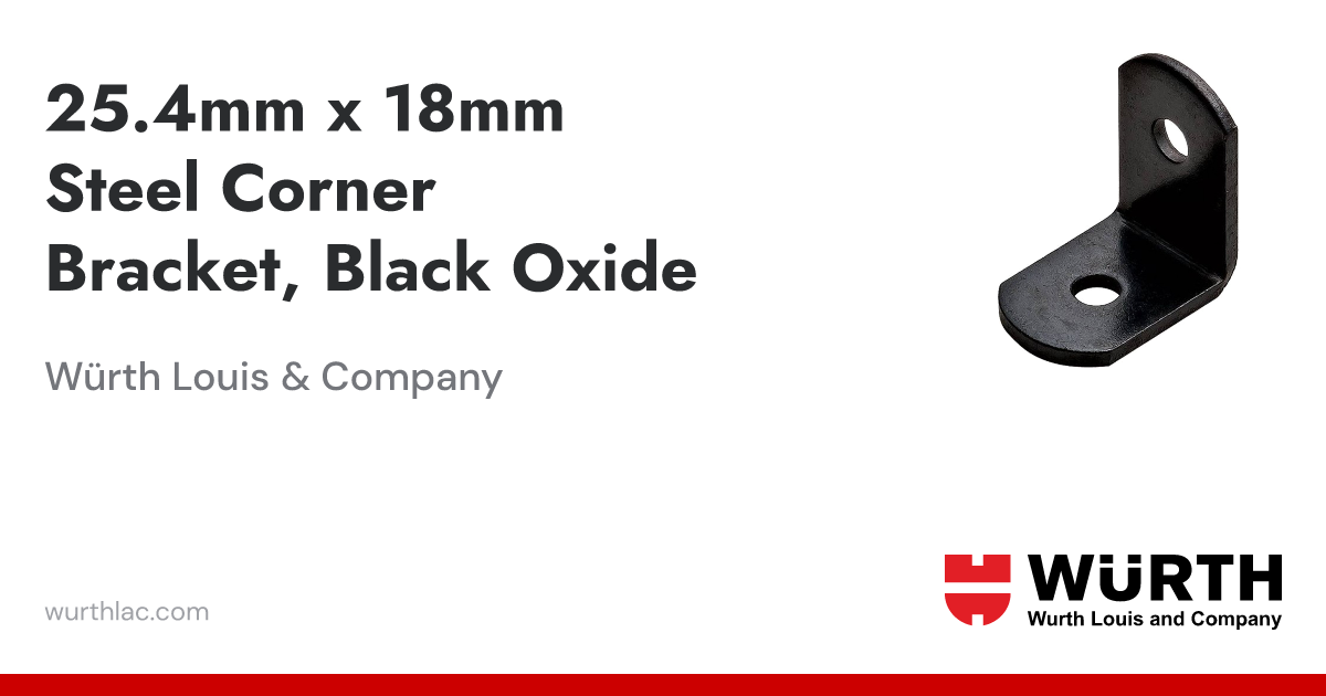 25.4mm x 18mm Steel Corner Bracket, Black Oxide | Würth Louis & Company