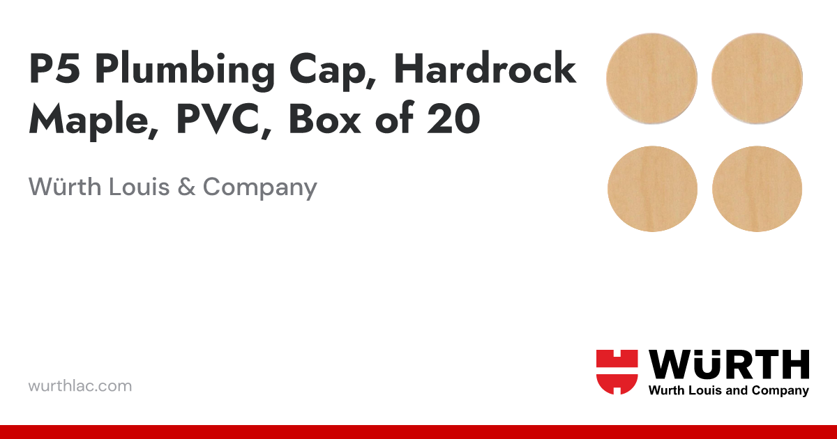 P5 Plumbing Cap, Hardrock Maple, PVC, Box of 20 | Würth Louis & Company