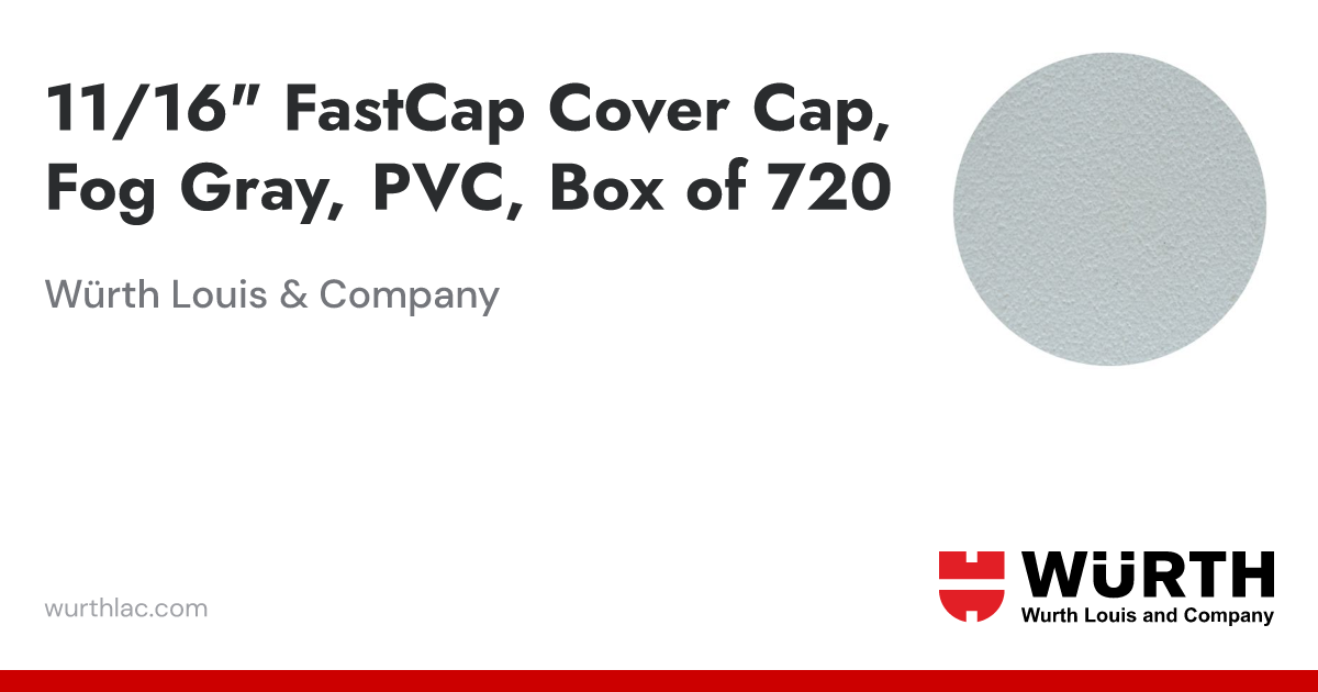 11/16" FastCap Cover Cap, Fog Gray, PVC, Box of 720 | Würth Louis & Company