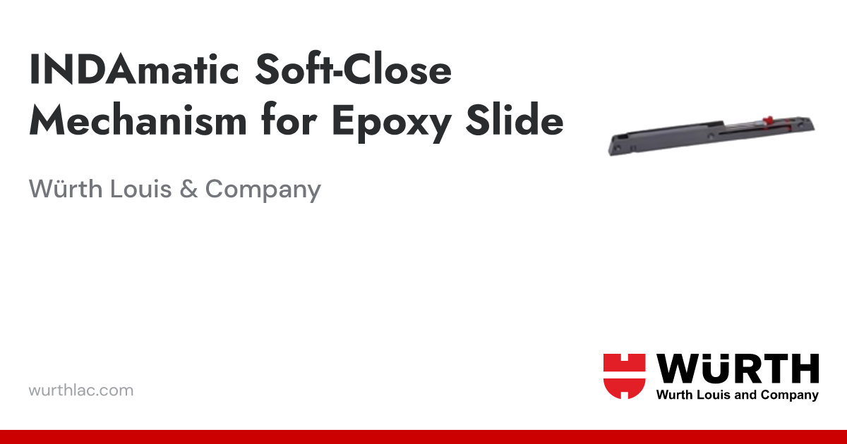 INDAmatic Soft-Close Mechanism for Epoxy Slide | Würth Louis & Company