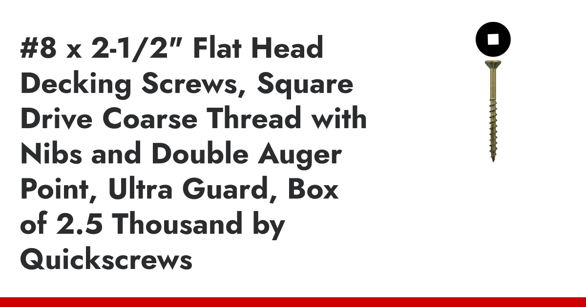 #8 x 2-1/2" Flat Head Decking Screws, Square Drive Coarse Thread with ...