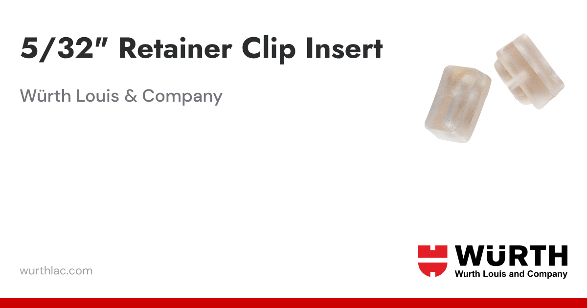 5/32" Retainer Clip Insert | Würth Louis & Company