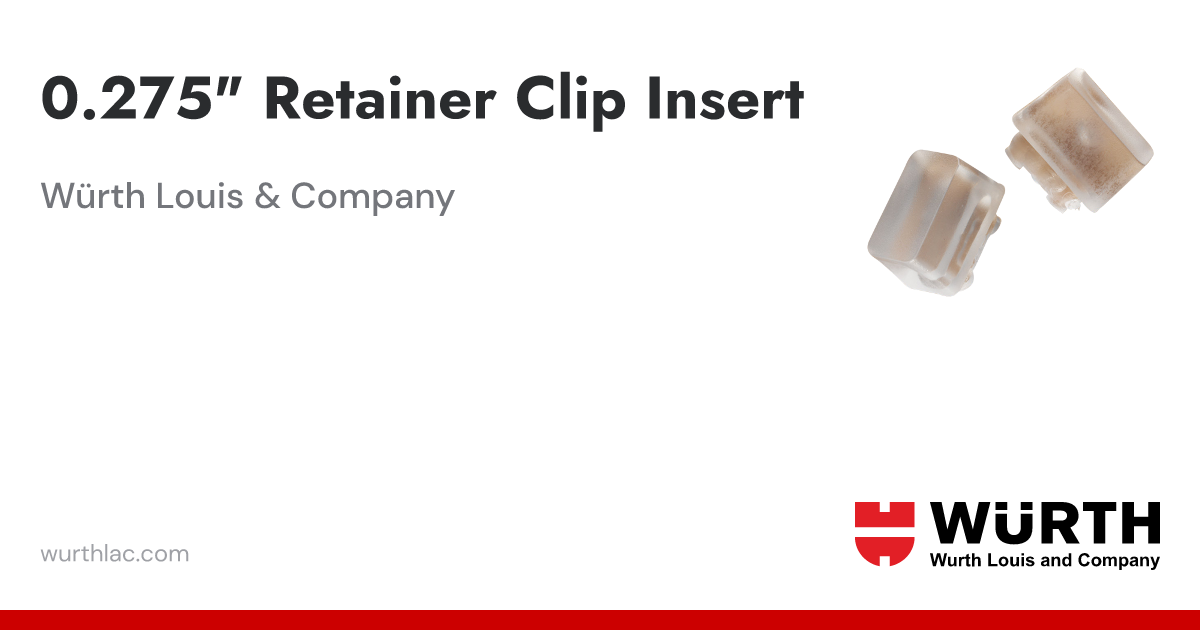 0.275" Retainer Clip Insert | Würth Louis & Company