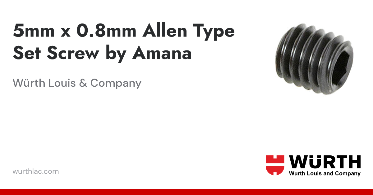 5mm x 0.8mm Allen Type Set Screw by Amana | Würth Louis & Company