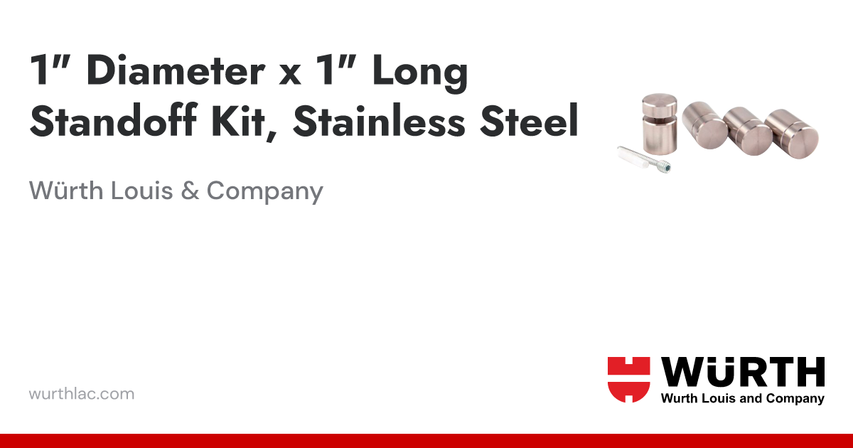 1" Diameter x 1" Long Standoff Kit, Stainless Steel | Würth Louis & Company