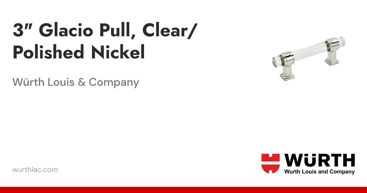 3" Glacio Pull, Clear/Polished Nickel | Würth Louis & Company
