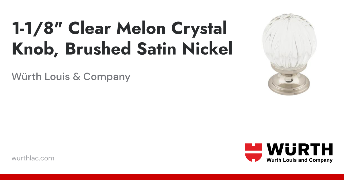 1-1/8" Clear Melon Crystal Knob, Brushed Satin Nickel | Würth Louis ...