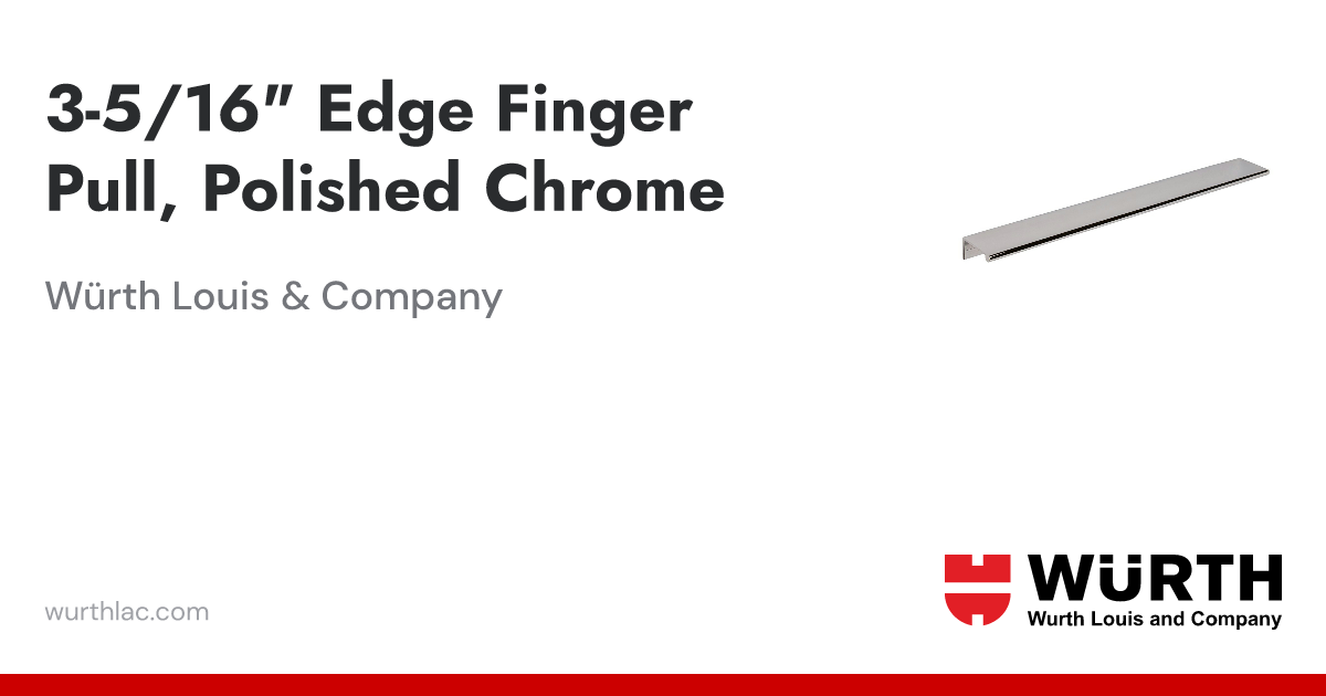 3-5/16" Edge Finger Pull, Polished Chrome | Würth Louis & Company