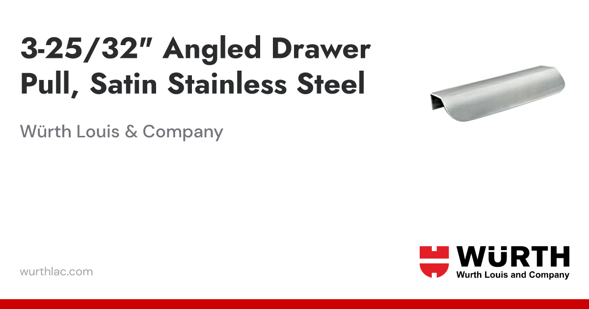 3-25/32" Angled Drawer Pull, Satin Stainless Steel | Würth Louis & Company