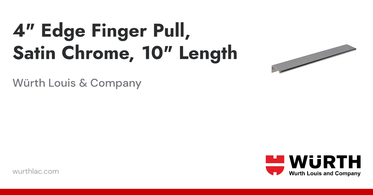 4" Edge Finger Pull, Satin Chrome, 10" Length | Würth Louis & Company