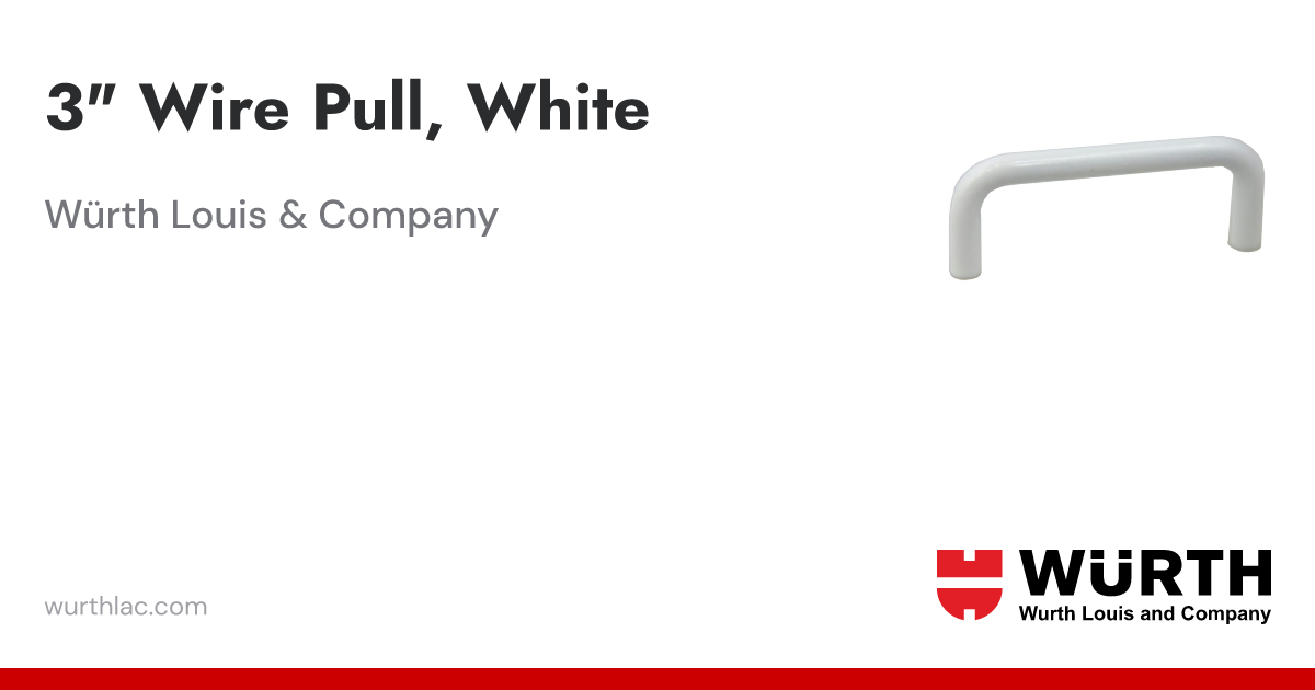 3" Wire Pull, White | Würth Louis & Company
