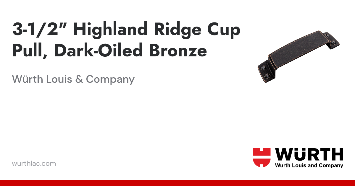 3-1/2" Highland Ridge Cup Pull, Dark-Oiled Bronze | Würth Louis & Company