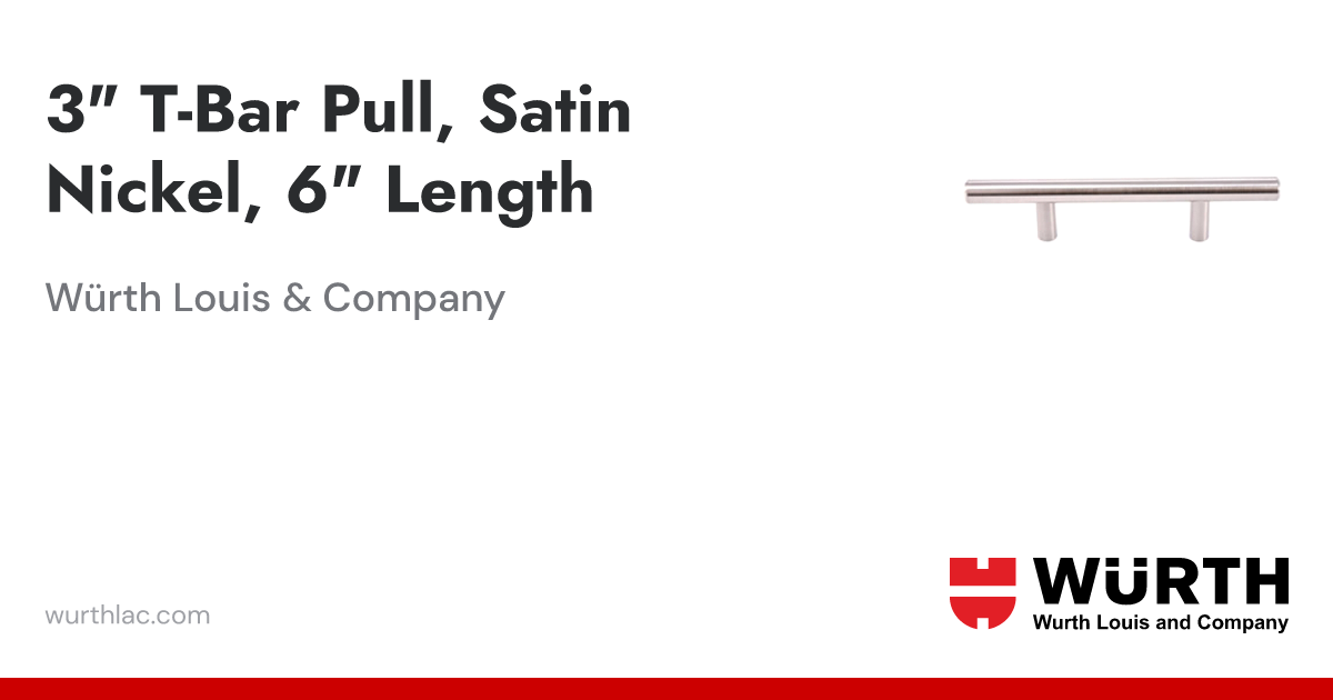 3" T-Bar Pull, Satin Nickel, 6" Length | Würth Louis & Company