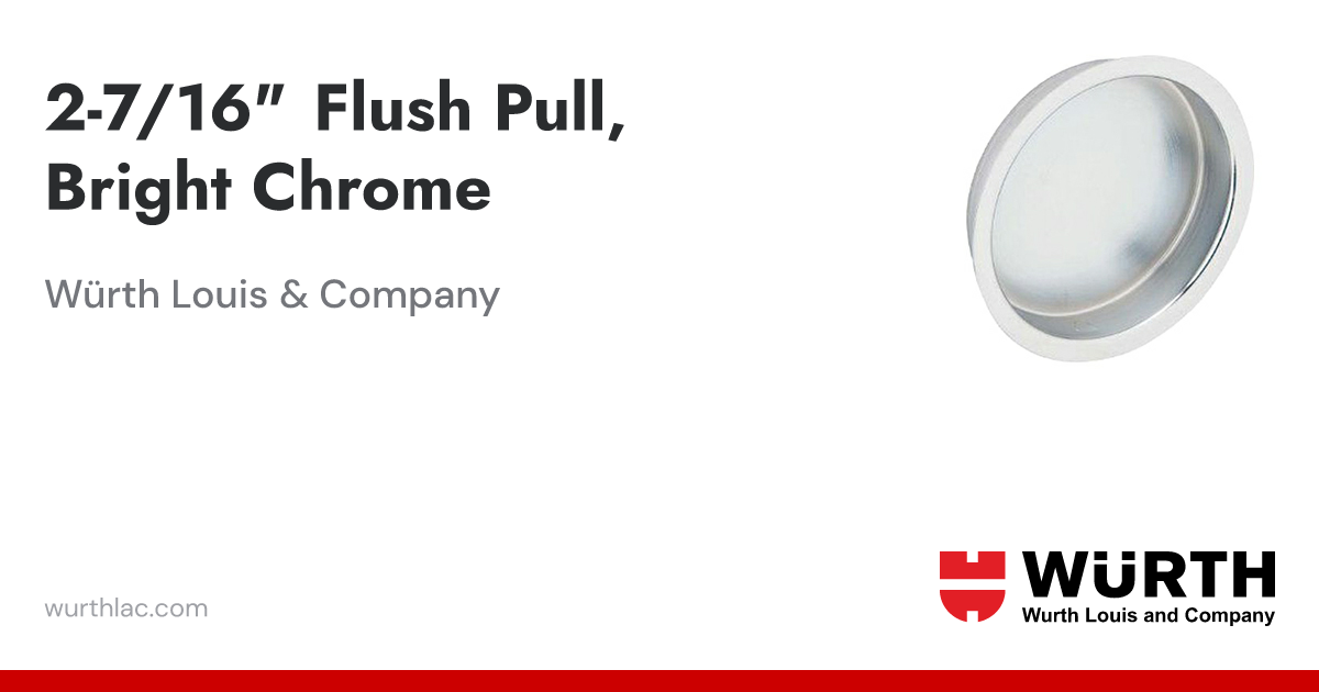 2-7/16" Flush Pull, Bright Chrome | Würth Louis & Company