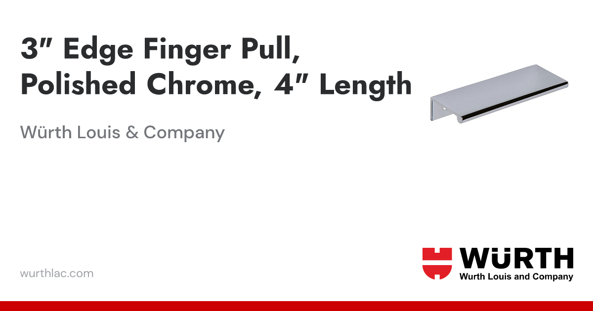 3" Edge Finger Pull, Polished Chrome, 4" Length | Würth Louis & Company