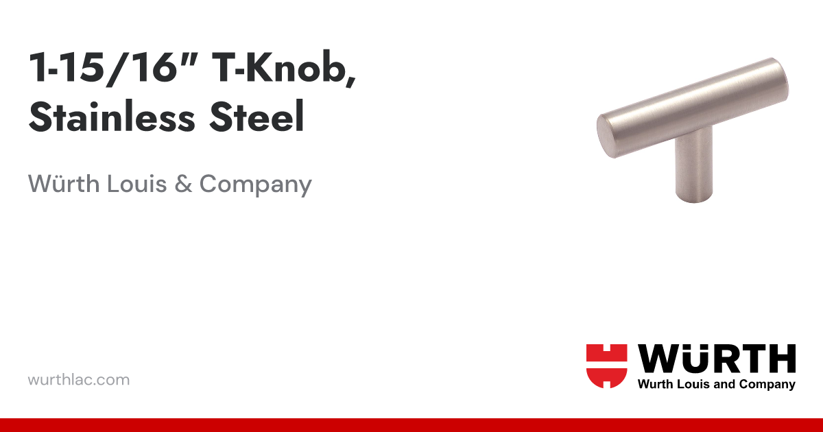 1-15/16" T-Knob, Stainless Steel | Würth Louis & Company