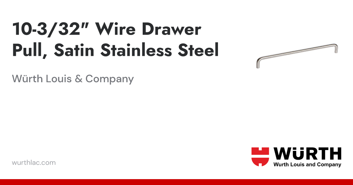 10-3/32" Wire Drawer Pull, Satin Stainless Steel | Würth Louis & Company
